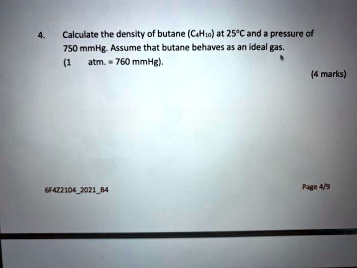 Calculate the density of butane (C4H10) at 25Â°C and a pressure of 750 ...