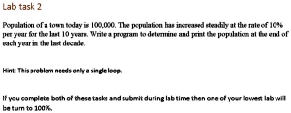 Lab task 2 Population of a town today is 100,000. The population has ...