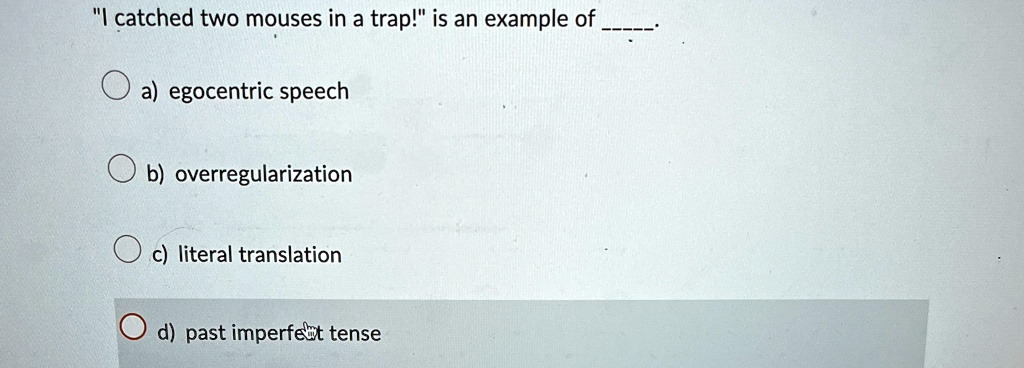 i catched two mouses in a trap is an example of a egocentric speech b ...