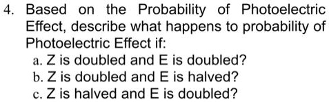 based on the probability of photoelectric effect describe what happens ...