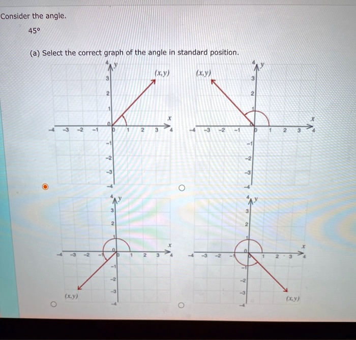 SOLVED: Consider the angle 450 Select the correct graph of the angle in ...