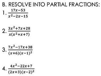 b resolve into partial fractions 17 53 x2 2x 15 3x2728 xx2x7 721738 xt6x 12 4x 227 2x3 22 89568