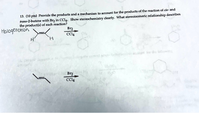 13. (10 pts) Provide the products and a mechanism to account for the ...