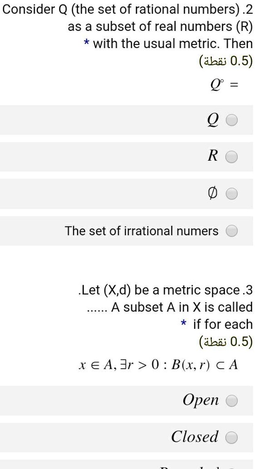SOLVED: Consider Q (the set of rational numbers) as a subset of real numbers (R) with the usual ...