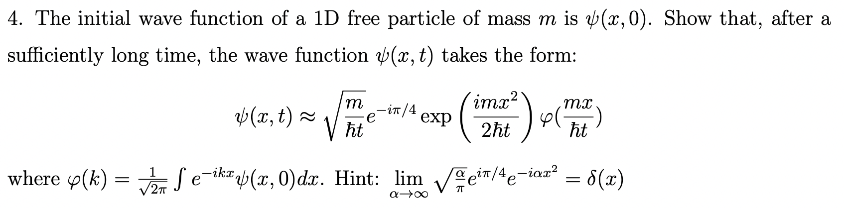 SOLVED: 4. The initial wave function of a 1 D free particle of mass m ...