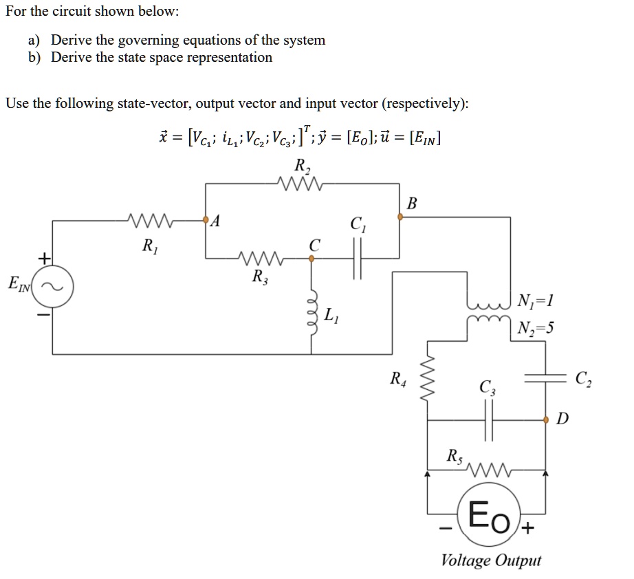 SOLVED: For the circuit shown below: a) Derive the governing equations of the system. b) Derive ...
