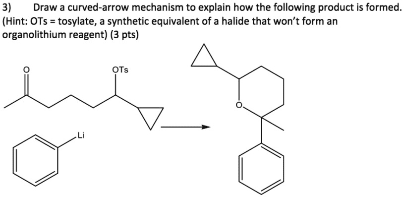 SOLVED: ' Draw a curved-arrow mechanism to explain how the following product is formed