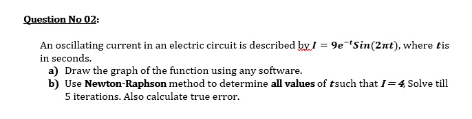 SOLVED: Question No 02: An oscillating current in an electric circuit ...