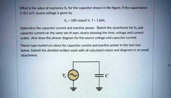 SOLVED: What is the value of reactance Xc for the capacitor shown in the figure, if the ...