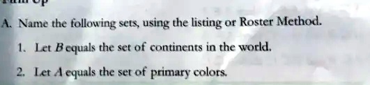 SOLVED: A Namne thte following sets using the listing or Roster Method ...