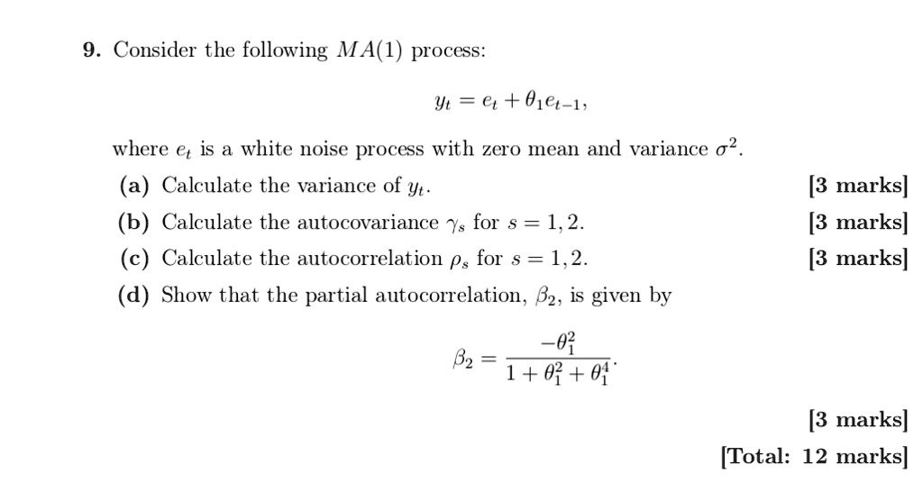 Solved 9 Consider The Following Ma 1 Process Yt Et 0 1et 1 Where Et Is A White Noise
