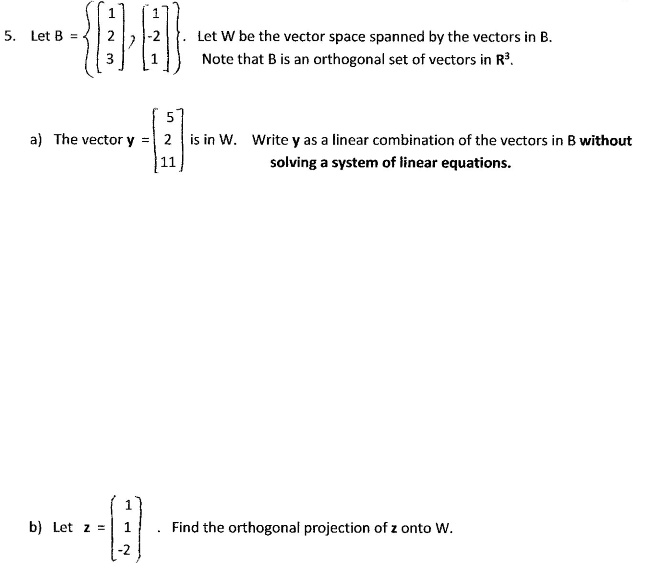 SOLVED: Let B "H Let W be the vector space spanned by the vectors in B Note that B is an ...