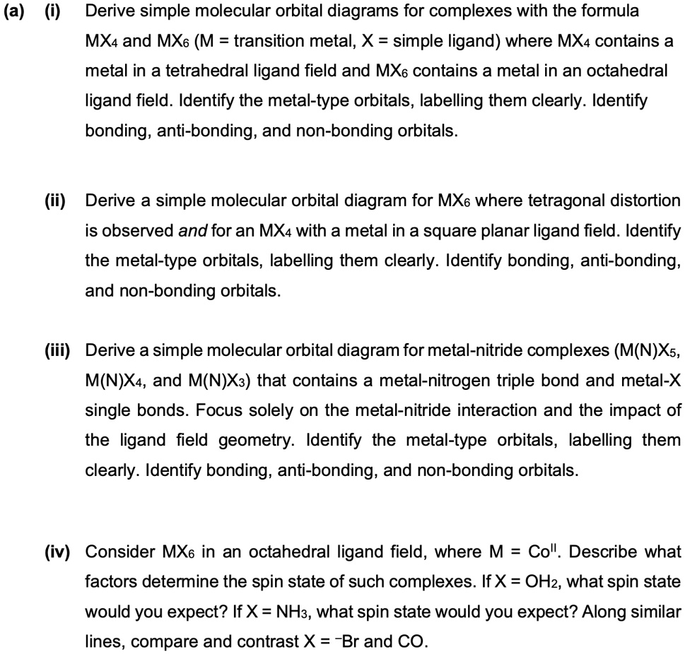 (a) (i) Derive simple molecular orbital diagrams for complexes with the ...