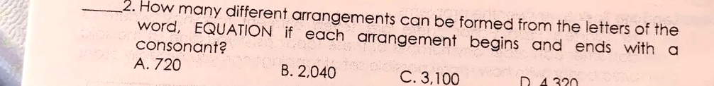 SOLVED: How many different word arrangements can be formed from the ...