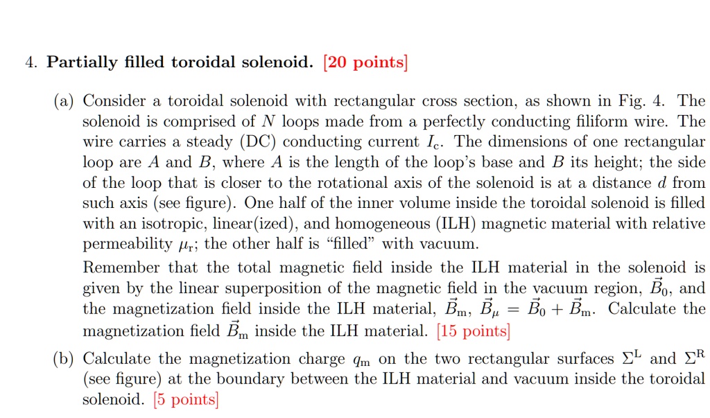 4. Partially filled toroidal solenoid. [20 points] (a) Consider a ...