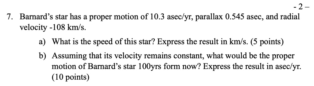 SOLVED: 2 7 Barnard's star has a proper motion of 10.3 asec/yr ...