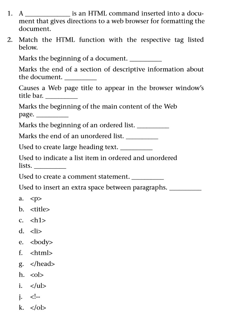 1. A is an HTML command inserted into a document that gives directions to a web browser for ...