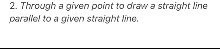 SOLVED: 2 Through a given point to draw a straight line parallel to a ...