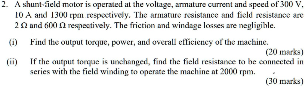SOLVED: 2. A shunt-field motor is operated at the voltage, armature ...