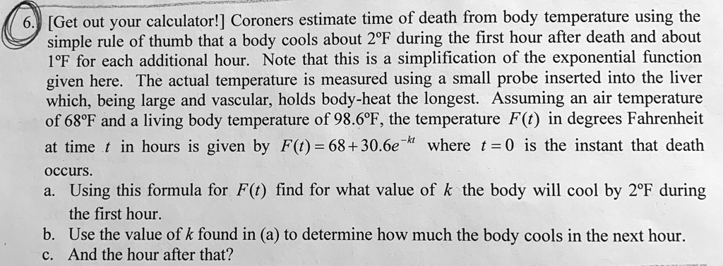 6. [Get out your calculator!] Coroners estimate time of death from body ...
