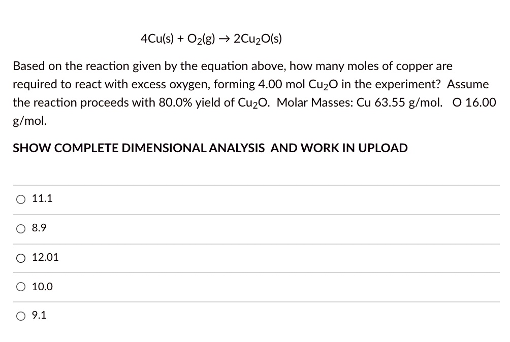 SOLVED: 4Cu(s) + O2(g) â†’ 2Cu2O(s) Based on the reaction given by the ...