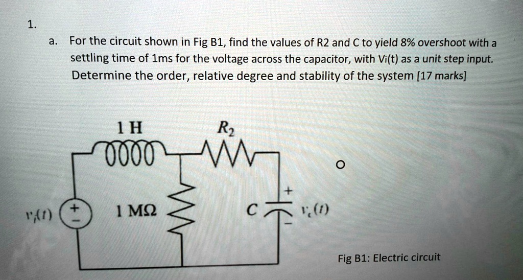 [GET ANSWER] 1. a. For the circuit shown in Fig B1, find the values of R2 and C to yield 8% ...