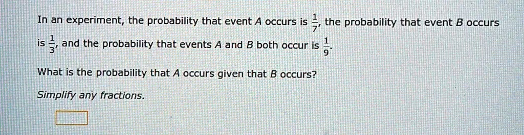 SOLVED: In a experiment, the probability that event A occurs is the ...