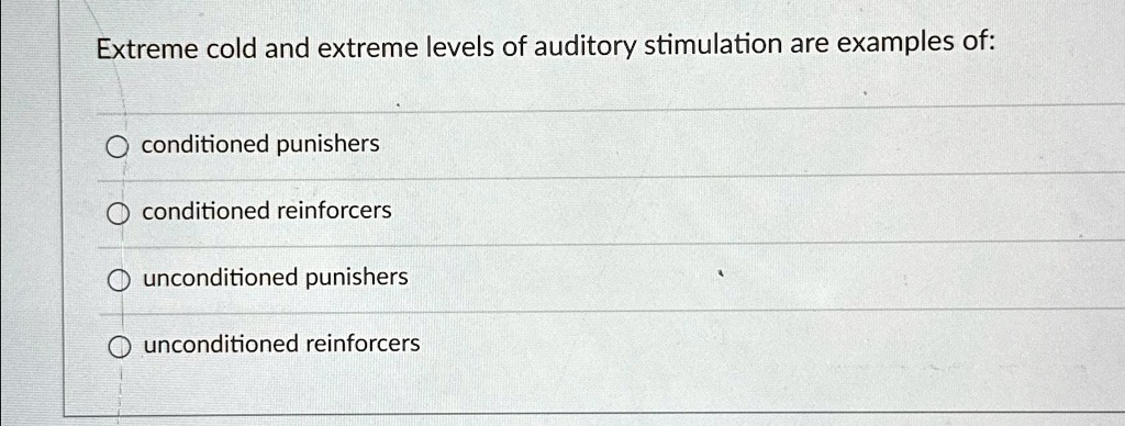 SOLVED: Extreme cold and extreme levels of auditory stimulation are ...