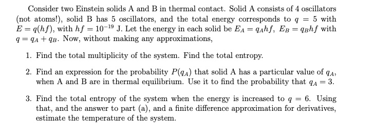 consider two einstein solids a and b in thermal contact solid a ...