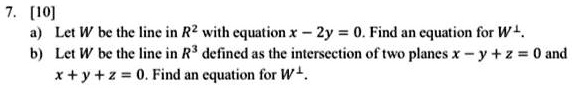 i0 let w be the line in r2 with equation x zy 0 find an equation for w let w be the line in r ...