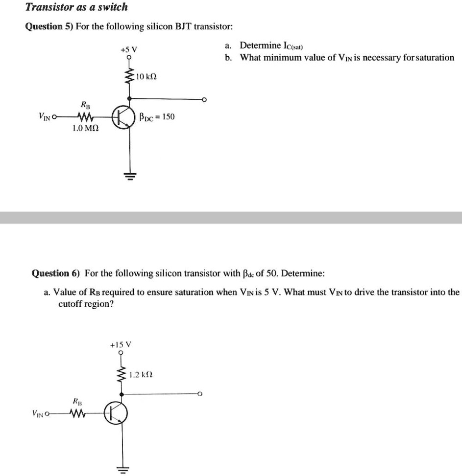 Transistor as a switch Question 5) For the following silicon BJT ...
