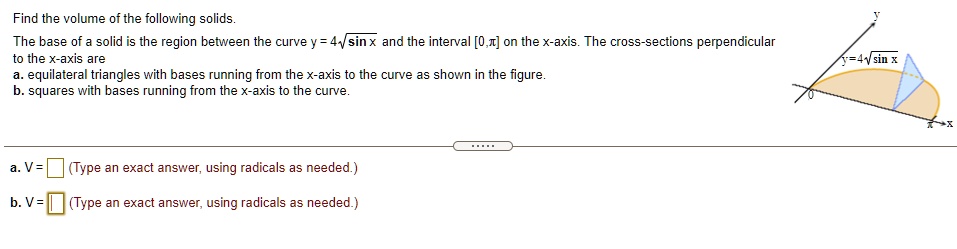 SOLVED: Find the volume of the following solids. The base of the solid is the region between the ...