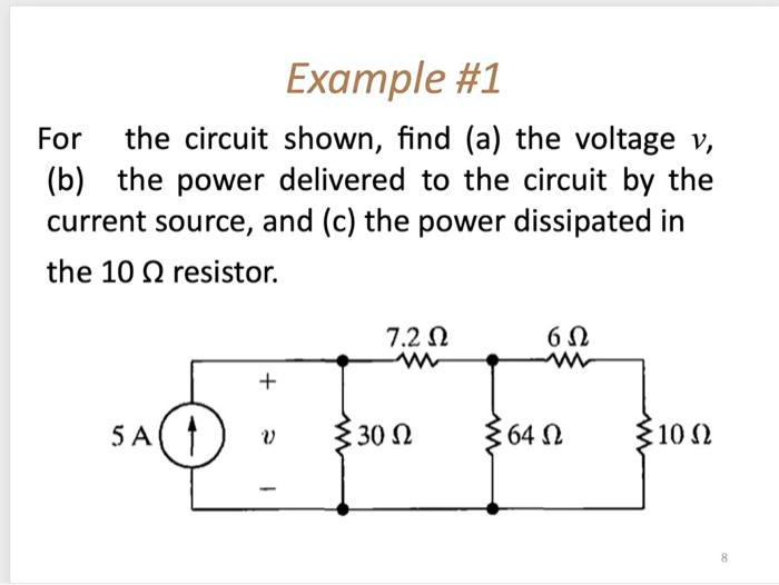 Example #1 For the circuit shown, find (a) the voltage v, (b) the power delivered to the circuit ...