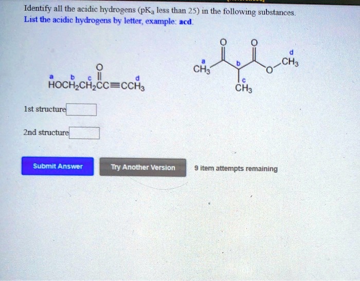 identify all the acidic hydrogens pka less than 25 in the following ...