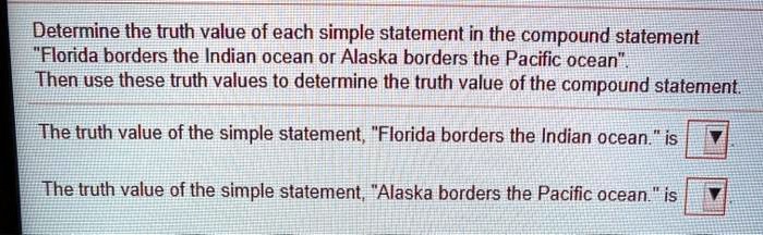 determine the truth value of each simple statement in the compound statement florida borders the ...
