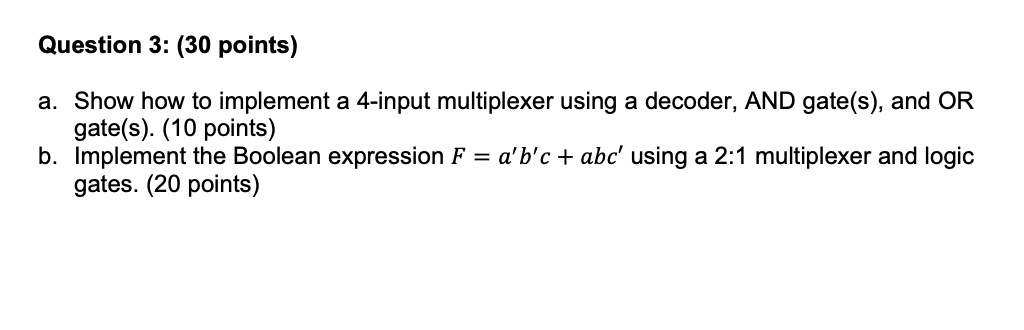 Question 3 30 Points Show How To Implement A 4 Input Multiplexer