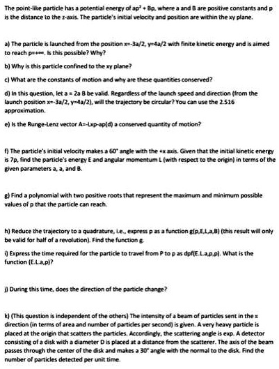 SOLVED: Texts: The point-like particle has a potential energy of ap² + Bp, where a and B are ...