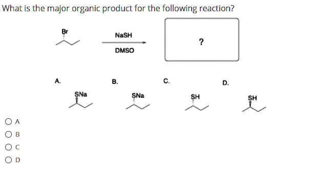 SOLVED: What is the major organic product for the following reaction ...