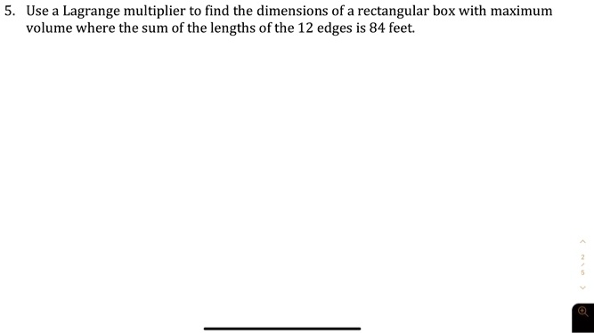 SOLVED: Use Lagrange multiplier to find the dimensions of a rectangular box with maximum volume ...