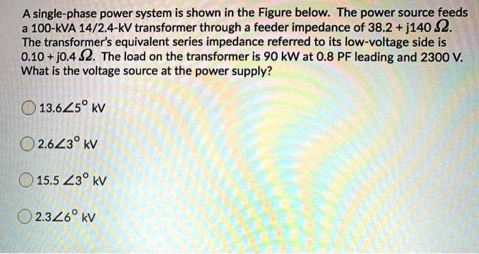 A single-phase power system is shown in the Figure below. The power ...