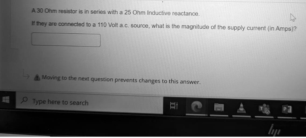 A 30 Ohm Resistor Is In Series With A 25 Ohm Inductive Reactance If They Are Connected To A 110
