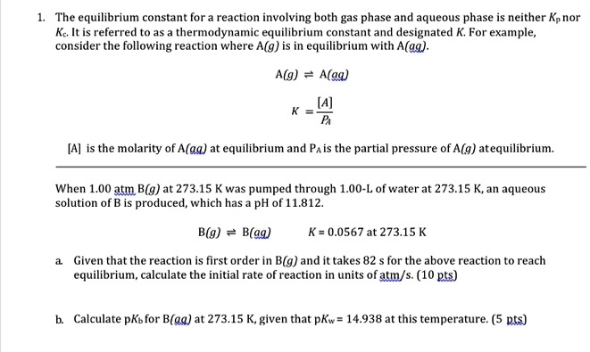 SOLVED: The equilibrium constant for a reaction involving both gas ...