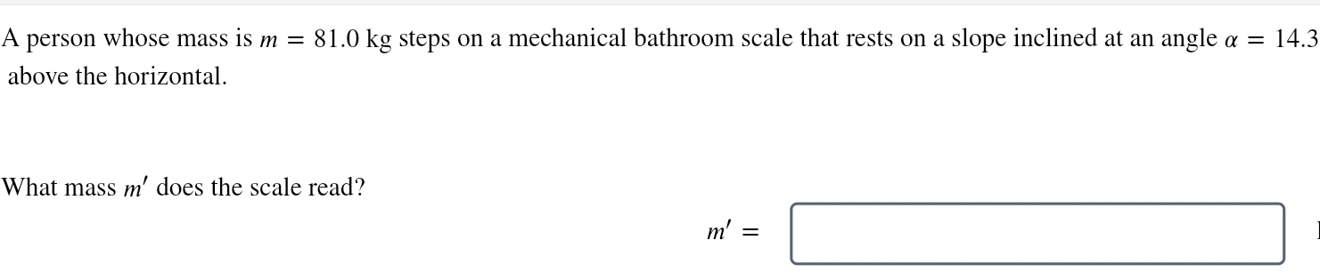 SOLVED: A person whose mass is m=81.0 kg steps on a mechanical bathroom ...