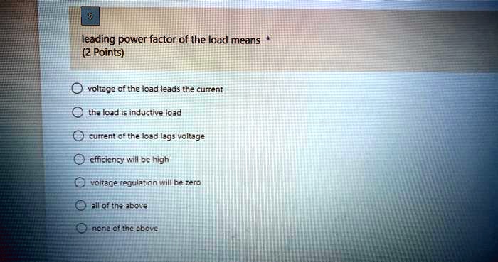 5 leading power factor of the load means * (2 Points) voltage of the ...
