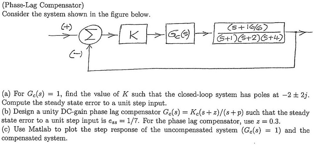 SOLVED: (Phase-Lag Compensator) Consider the system shown in the figure below: G(s) = (9/1+s)(s+ ...