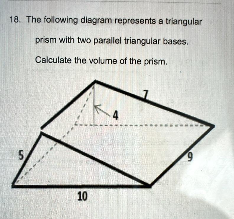 SOLVED: 18. The following diagram represents a triangular prism with two parallel triangular ...