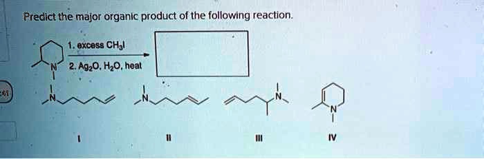 SOLVED: Predict the major organic product of the following reaction ...
