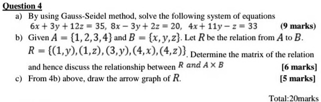 question4 by using gauss seidel method solve the following system of equations 6x 3y 122 35 8x ...