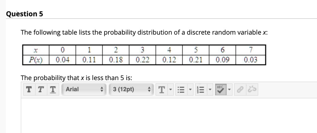 SOLVED: Question 5 The following table lists the probability distribution of a discrete random ...