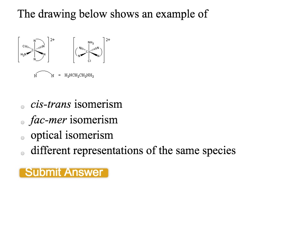 SOLVED: The drawing below shows an example of C1;, H-NCH;CHNH; cis ...